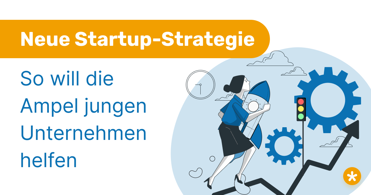 Neue Startup-Strategie: So will die Ampel jungen Unternehmen helfen